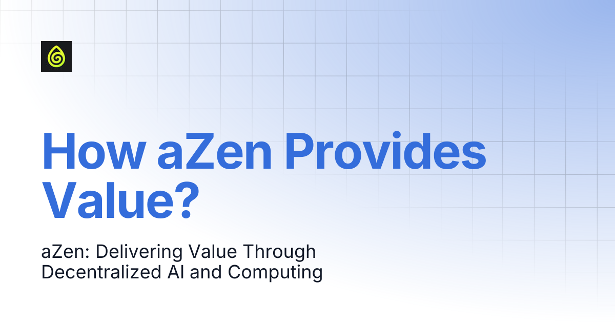 How aZen Provides Value? | aZen AI